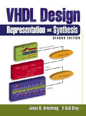 VHDL Design Representation and Synthesis by James R. Armstrong | Goodreads
