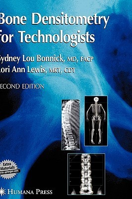 Bone Densitometry for Technologists by Sydney Lou Bonnick | Goodreads