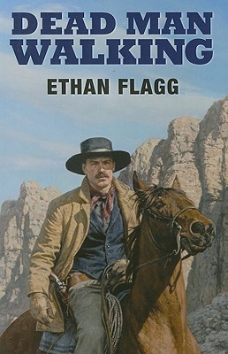 Dead Man Walking by Ethan Flagg | Goodreads