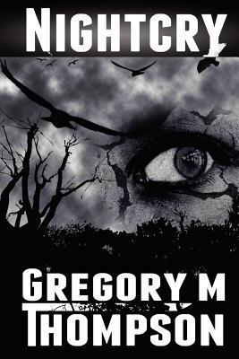 Nightcry by Gregory M. Thompson | Goodreads