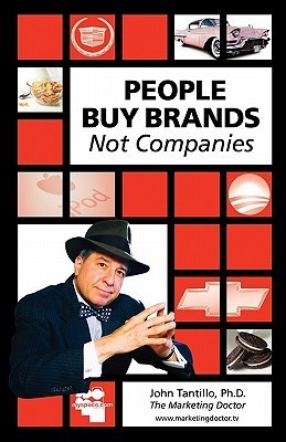 People Buy Brands Not Companies by John Tantillo | Goodreads