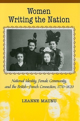 Women Writing the Nation: National Identity, Female Community, And the ...