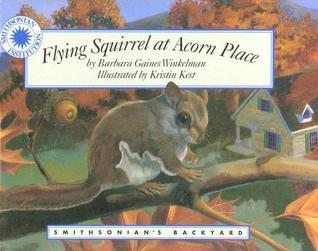 Flying Squirrel at Acorn Place by Barbara Gaines Winkelman | Goodreads