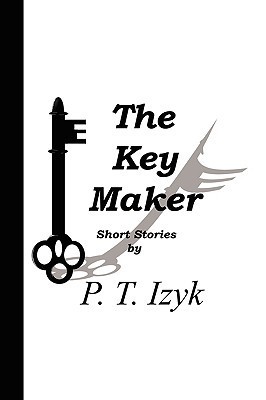 The Key Maker by P.T. Izyk | Goodreads