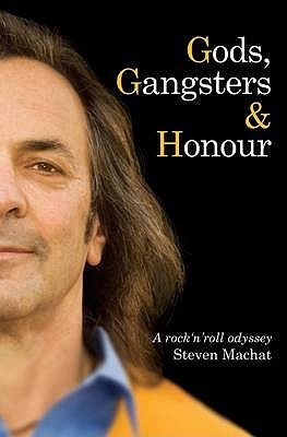 Gods, Gangsters and Honour by Machat, Steven (2009) Hardcover by Steven ...