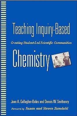 Teaching Inquiry-Based Chemistry: Creating Student-Led Scientific ...