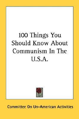 100 Things You Should Know About Communism In The U.S.A. by U.S. House ...