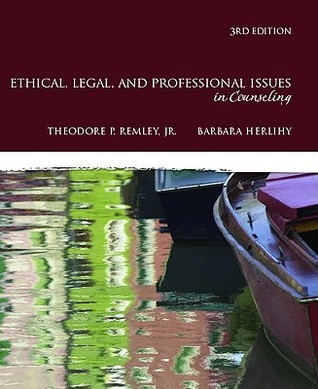 Ethical, Legal, and Professional Issues in Counseling by Theodore P ...