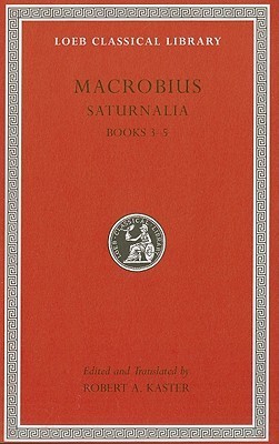 Saturnalia, Volume II: Books 3-5 by Macrobius | Goodreads