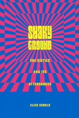 Shaky Ground by Alice Echols | Goodreads