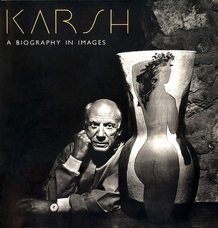 Karsh: A Biography In Images by Yousuf Karsh | Goodreads