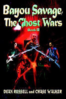 Bayou Savage, the Ghost Wars: Book II by Chase Walker | Goodreads