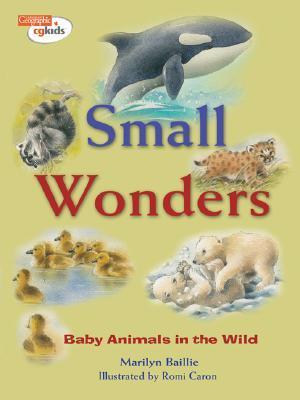 Small Wonders: Baby Animals in the Wild by Marilyn Baillie | Goodreads