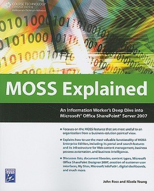 MOSS Explained: An Information Worker's Deep Dive into Microsoft Office ...