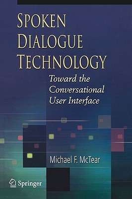 Spoken Dialogue Technology by Michael F. McTear | Goodreads