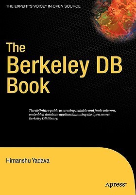 The Berkeley DB Book by Himanshu Yadava | Goodreads