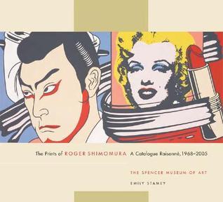 The Prints of Roger Shimomura: A Catalogue Raisonné, 1968-2005 by Emily ...