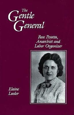 The Gentle General: Rose Pesotta, Anarchist and Labor Organizer ...