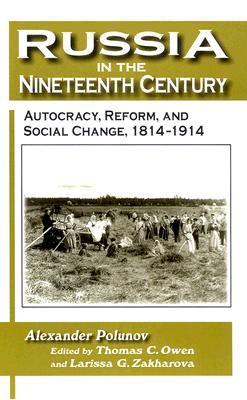 Russia in the Nineteenth Century: Autocracy, Reform, and Social Change ...