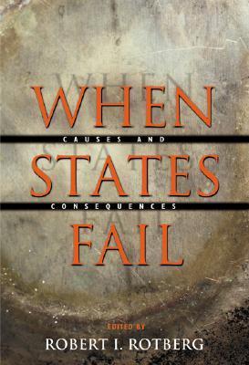 When States Fail: Causes and Consequences by Robert I. Rotberg | Goodreads