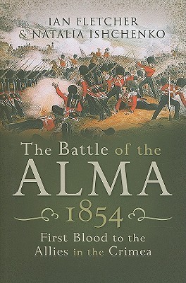 Battle of the Alma 1854 by Ian Fletcher | Goodreads