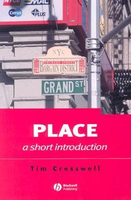 Place: A Short Introduction by Tim Cresswell | Goodreads