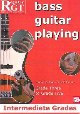 Bass Guitar Playing: Intermediate Grades, Grade Three to Grade Five by ...