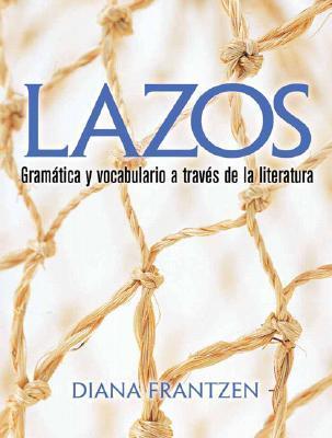 Lazos: Gramática y vocabulario a través de la literatura by Diana ...