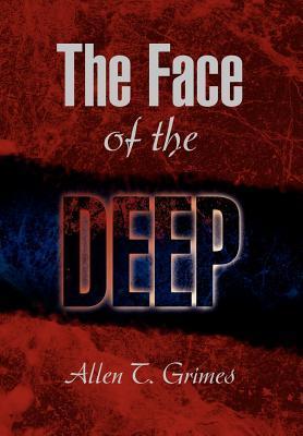 The Face of the Deep by Allen T. Grimes | Goodreads