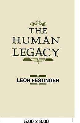 The Human Legacy by Leon Festinger | Goodreads