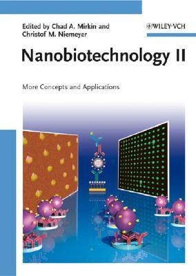Nanobiotechnology II: More Concepts and Applications by Chad A. Mirkin ...