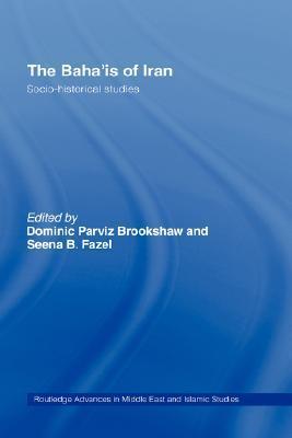 The Baha'is of Iran: Socio-Historical Studies by Dominic Parviz ...