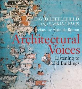 Architectural Voices: Listening to Old Buildings by David Littlefield ...
