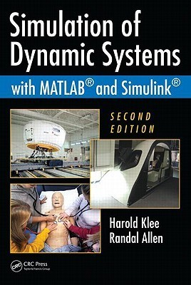 Simulation of Dynamic Systems with MATLAB and Simulink, Second Edition ...