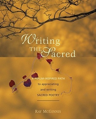 Writing the Sacred: A Psalm-inspired Path to Appreciating and Writing ...