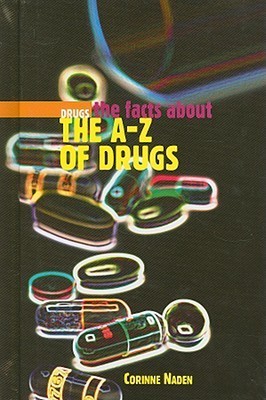 The A-Z of Drugs by Corinne J. Naden | Goodreads