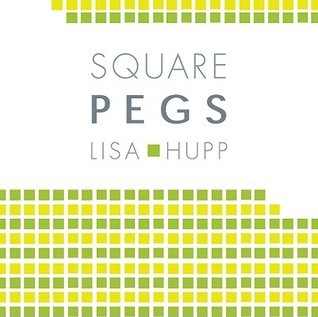 Square Pegs by Lisa Hupp | Goodreads