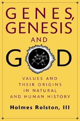 Genes, Genesis, and God: Values and their Origins in Natural and Human ...