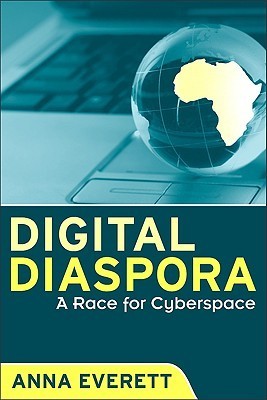 Digital Diaspora: A Race for Cyberspace (Cultural Studies Cinema by ...