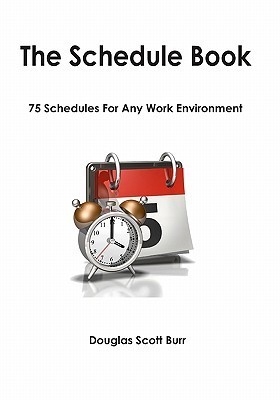The Schedule Book: 75 Schedules for Any Work Environment by Douglas ...