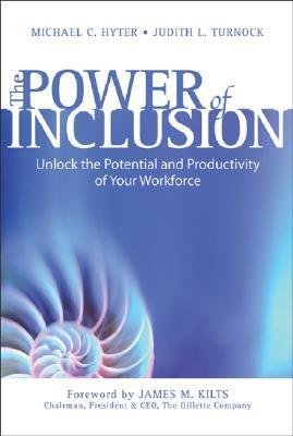 The Power of Inclusion: Unlock the Potential And Productivity of Your ...