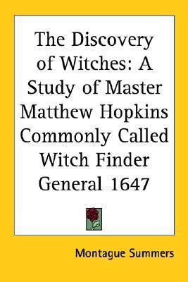 The Discovery of Witches: A Study of Master Matthew Hopkins Commonly ...