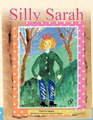 Silly Sarah by Victoria Agomo | Goodreads