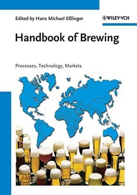 Handbook of Brewing: Processes, Technology, Markets by Hans Michael ...