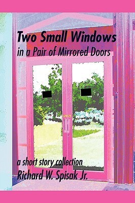 Two Small Windows in a Pair of Mirrored Doors by Richard W. Spisak Jr ...