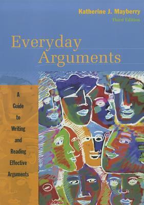Everyday Arguments: A Guide to Writing and Reading Effective Arguments ...
