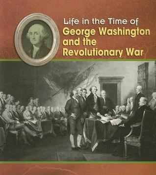 George Washington and the Revolutionary War by Lisa Trumbauer | Goodreads