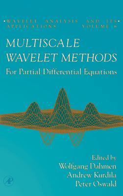 Multiscale Wavelet Methods for Partial Differential Equations (Volume 6) by Wolfgang Dahmen ...