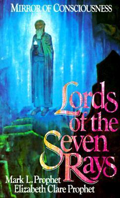 Lords of the Seven Rays: Mirror of Consciousness by Mark L. Prophet ...