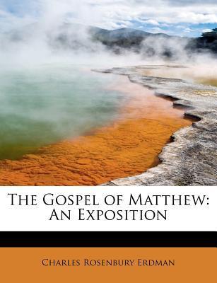 The Gospel of Matthew: An Exposition by Charles R. Erdman | Goodreads